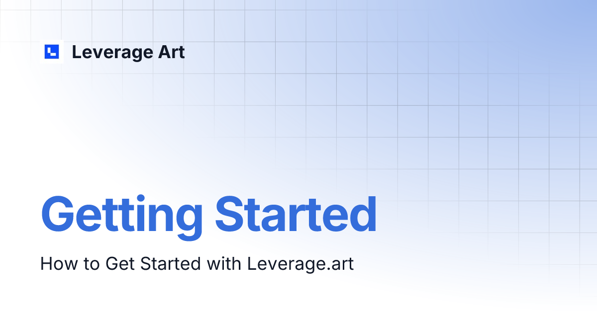 Getting Started | Leverage Art